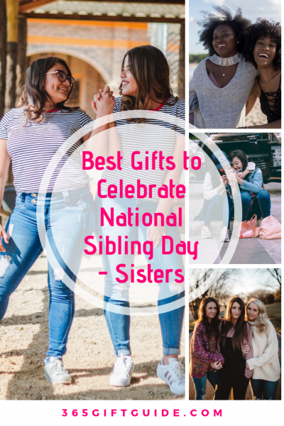 Best Gifts to Celebrate National Sibling Day - Sisters